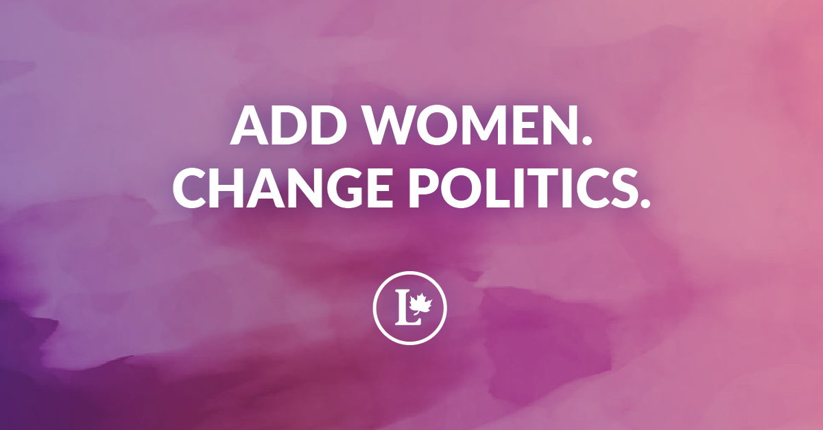 Add Women. Change Politics. | Liberal Party of Canada